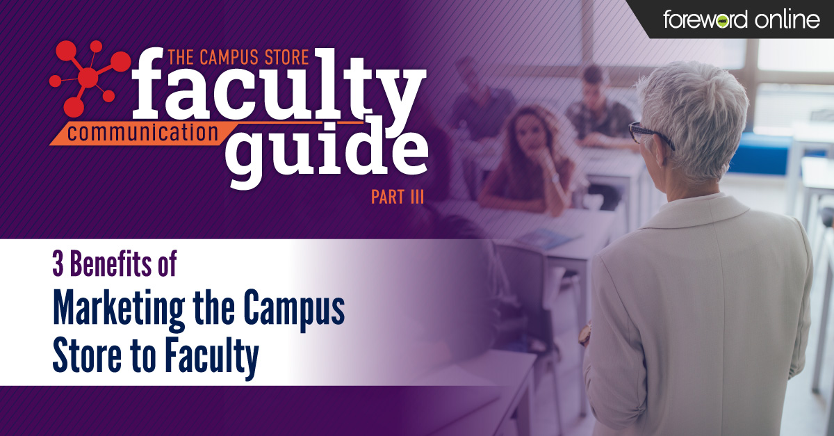 3 Benefits of Marketing the Campus Store to Faculty